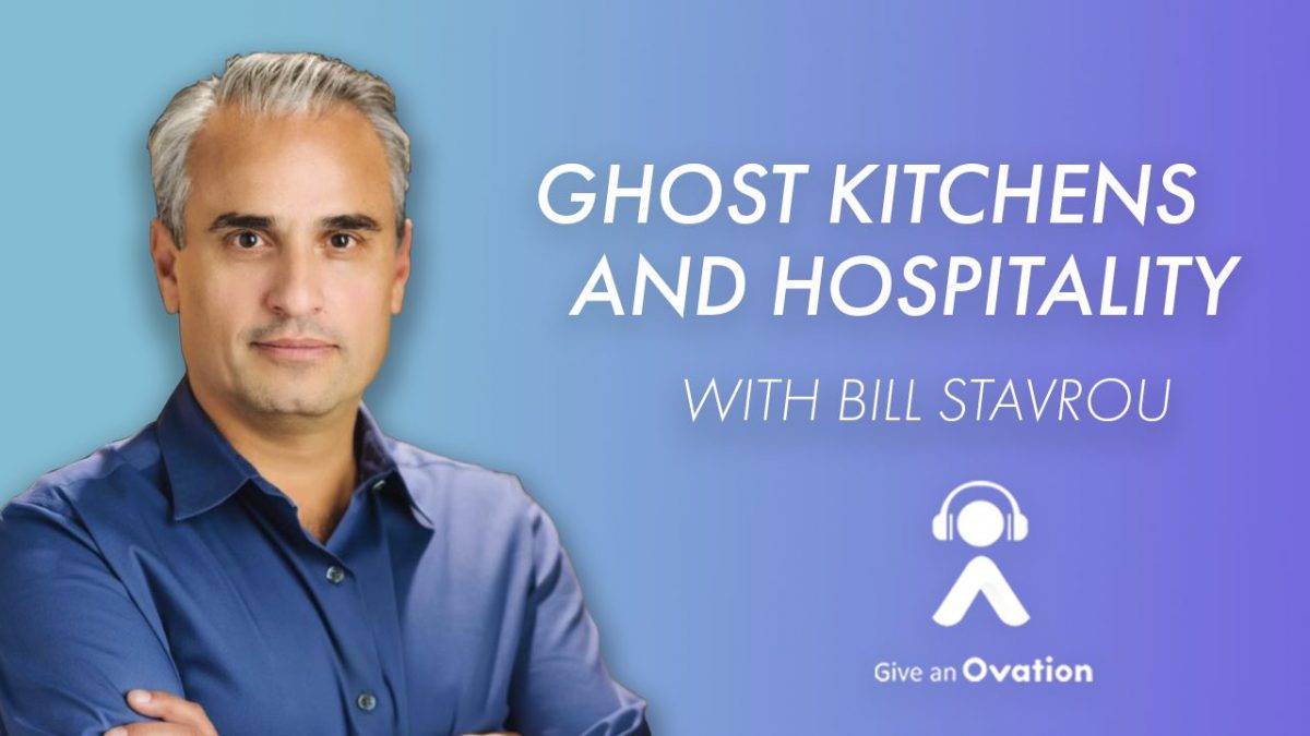 Bill Stavrou | Ghost Kitchens and Hospitality | Ovation Podcast