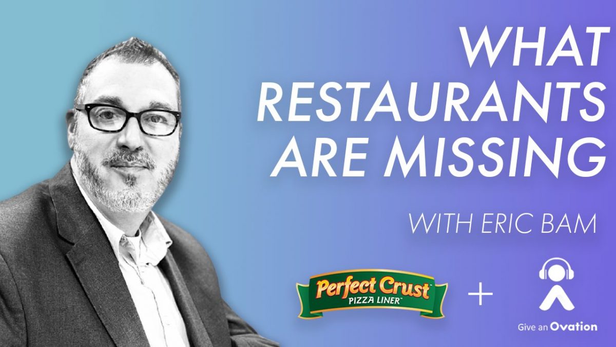 Eric Bam | What Restaurants Are Missing | Ovation Podcast