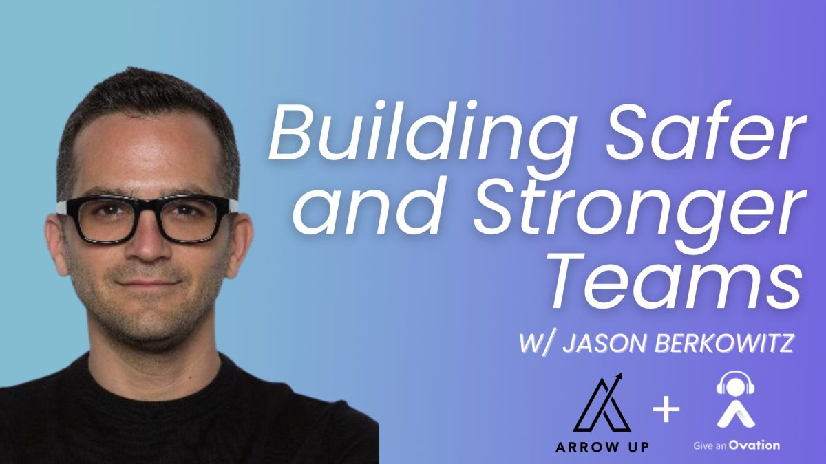 Jason Berkowitz | Building Safer and Stronger Teams | Ovation Podcast