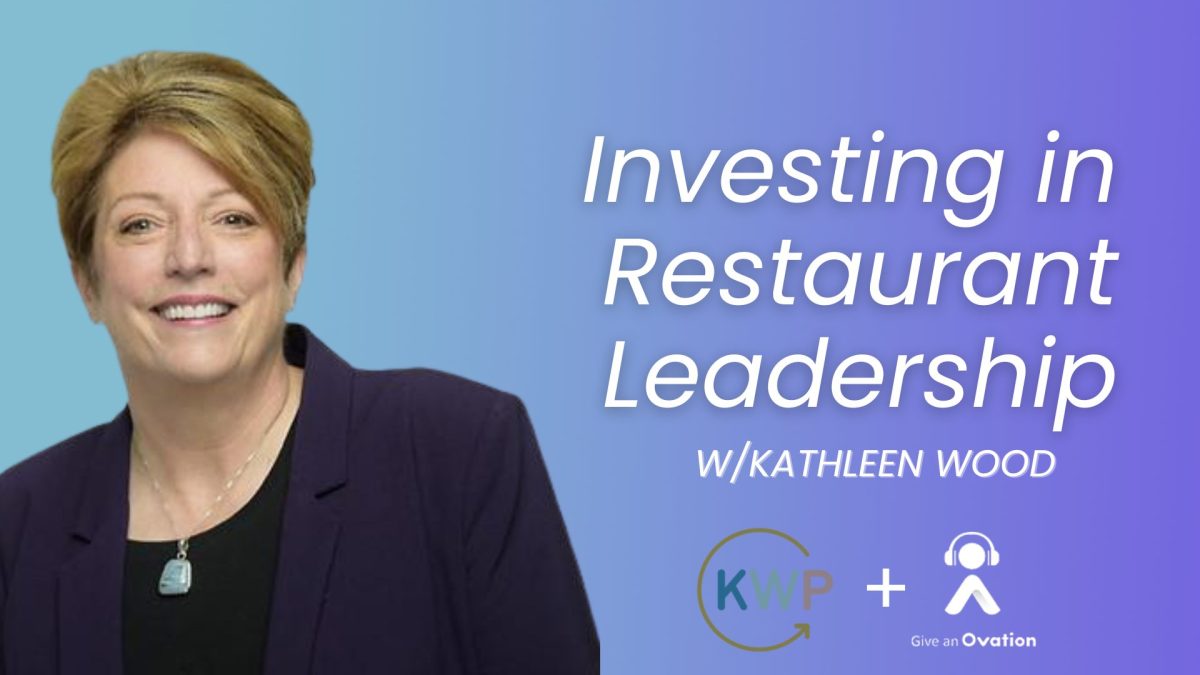Kathleen Wood | Investing in Restaurant Leadership | Ovation Podcast