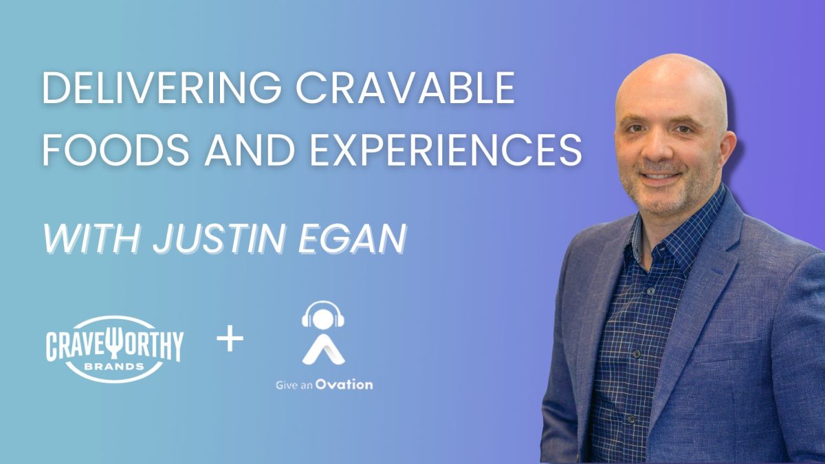 Justin Egan | Delivering Cravable Foods and Experiences | Ovation Podcast