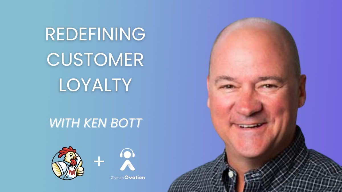 Ken Bott | Redefining Customer Loyalty | Ovation Podcast