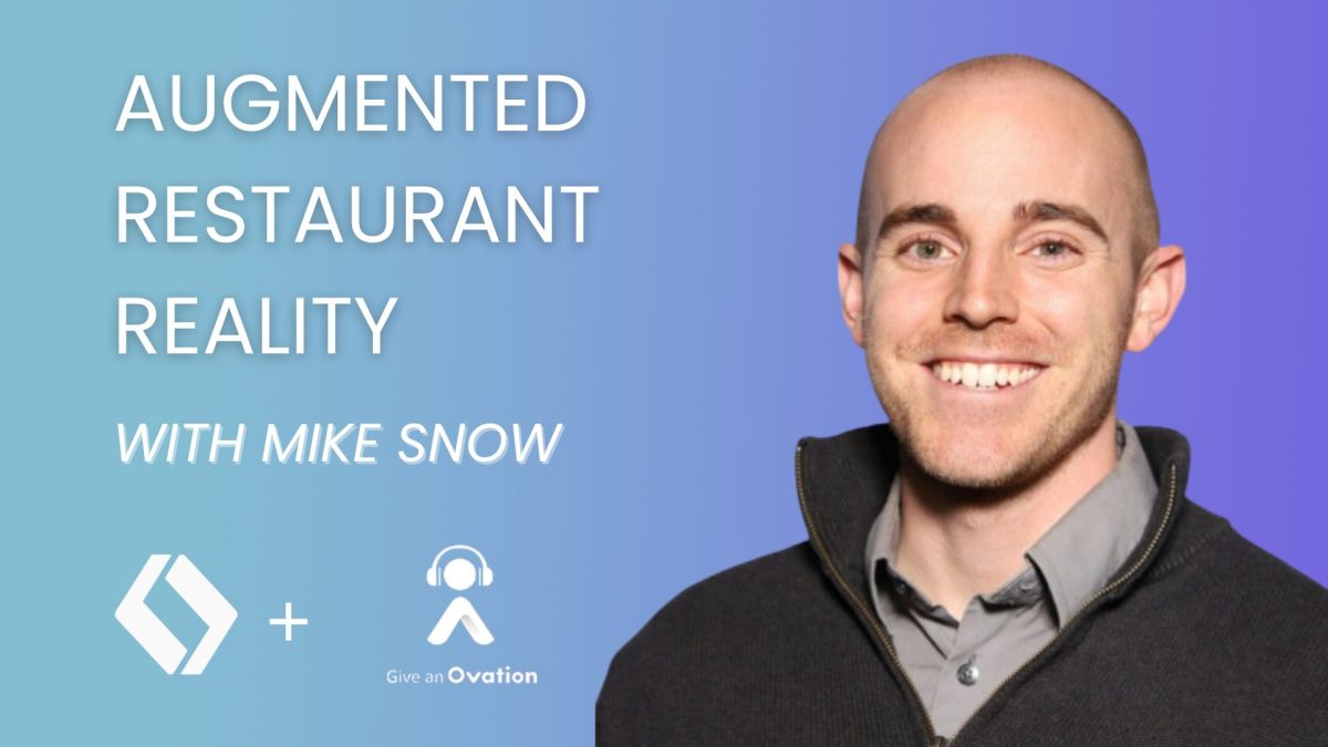 Mike Snow | Augmented Restaurant Reality | Ovation Podcast