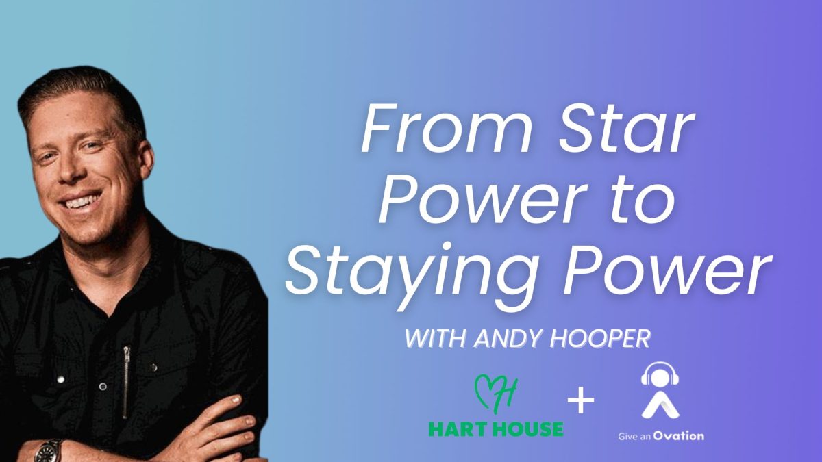 Andy Hooper | From Star Power to Staying Power | Ovation Podcast
