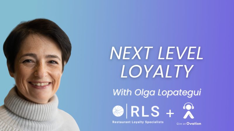 Olga Lopategui | Next Level Loyalty | Ovation Podcast